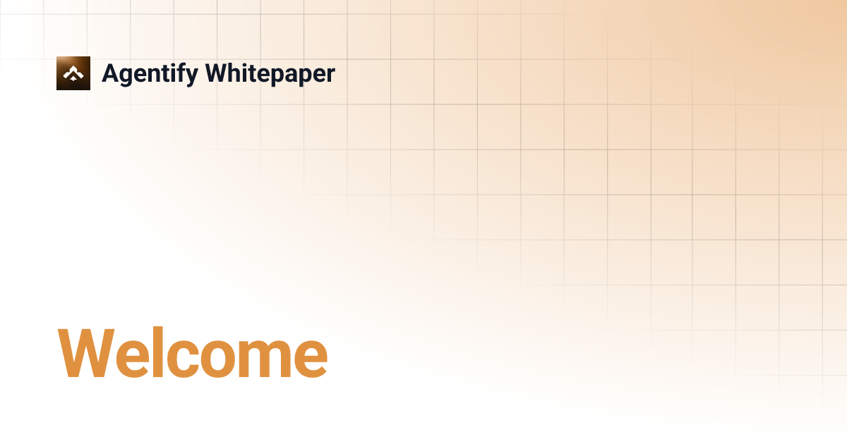 Welcome | Agentify Whitepaper